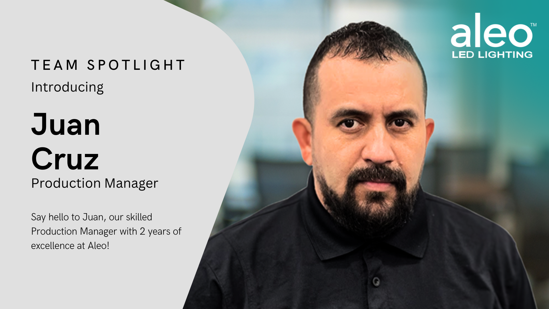 Team Spotlight: Juan Cruz, Production Manager | Aleo Lighting