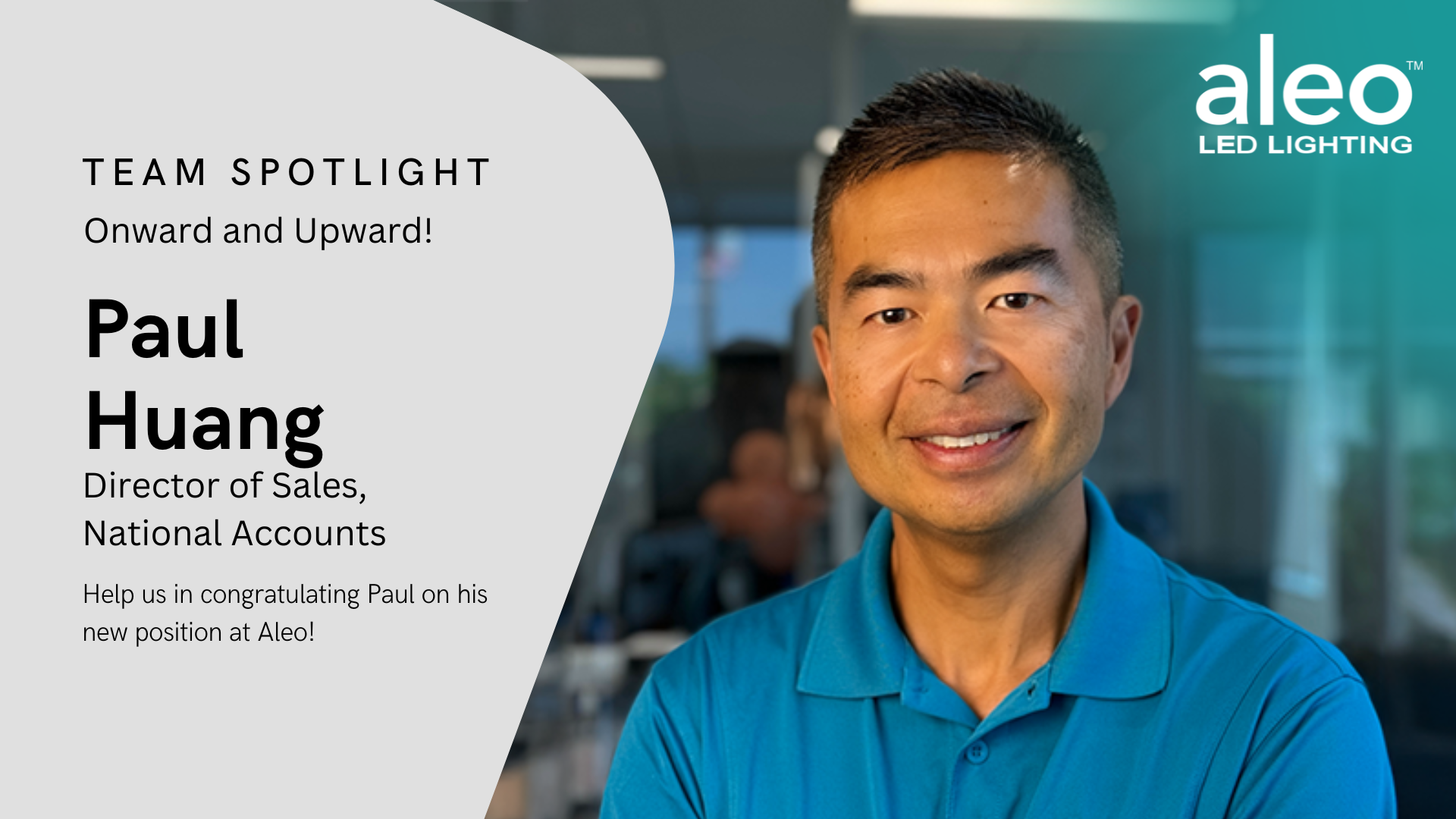 Team Spotlight: Paul Huang Steps into Director of Sales Role | Aleo ...